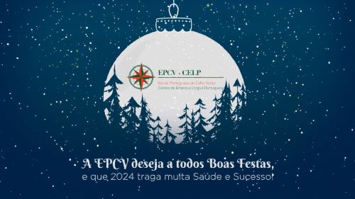 Boas Festas - Escola Portuguesa de Cabo Verde - Centro de Ensino e ...